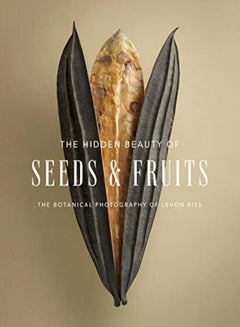 The Hidden Beauty of Seeds & Fruits: The Botanical Photography of Levon ...