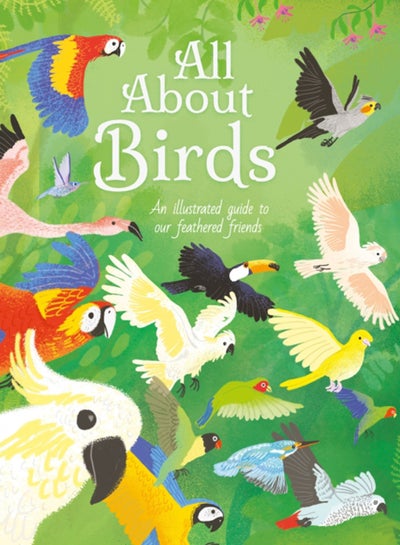 All About Birds : An Illustrated Guide to Our Feathered Friends price ...
