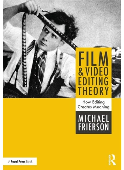 Film and Video Editing Theory : How Editing Creates Meaning price in ...