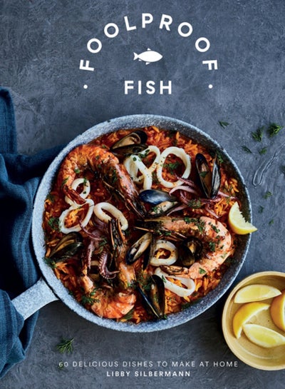 Foolproof Fish : 60 Delicious Dishes to Make at Home price in Saudi ...