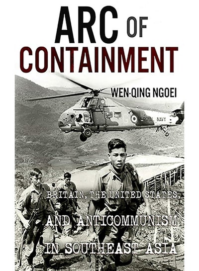 Arc of Containment: Britain, the United States, and Anticommunism in ...