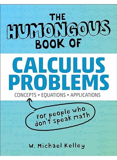 The Humongous Book Of Calculus Problems For People Who Dont Speak Math ...