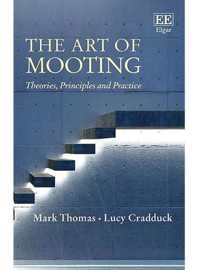 The Art of Mooting: Theories, Principles and Practice price in UAE ...