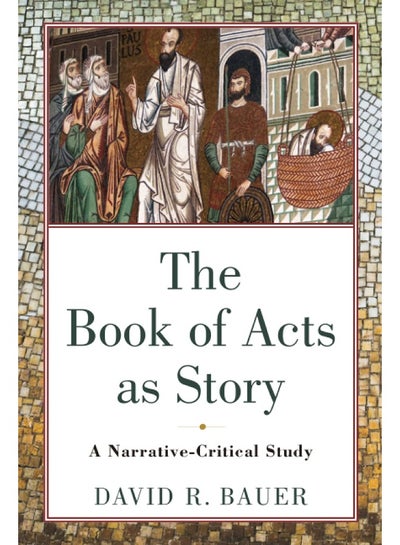 The Book of Acts as Story – A Narrative–Critical Study price in UAE ...