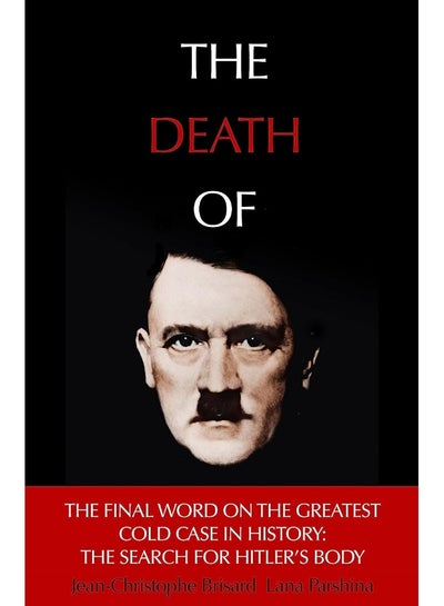 The Death of Hitler: The Final Word on the Ultimate Cold Case: The ...