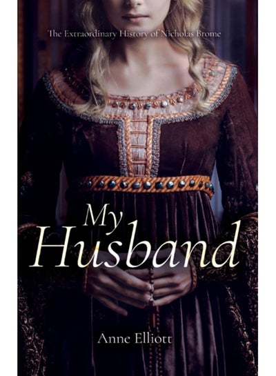 My Husband : The Extraordinary History of Nicholas Brome price in Saudi ...