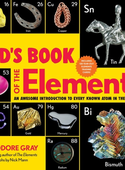 The Kid's Book of the Elements : An Awesome Introduction to Every Known ...