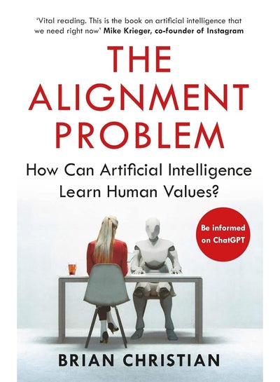 The Alignment Problem: How Can Artificial Intelligence Learn Human ...