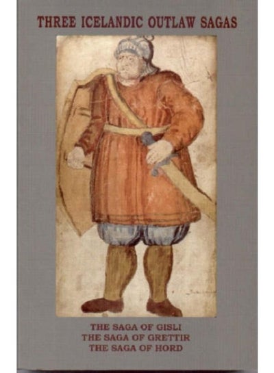 Three Icelandic Outlaw Sagas : The Saga of Gisli, The Saga of Grettir ...