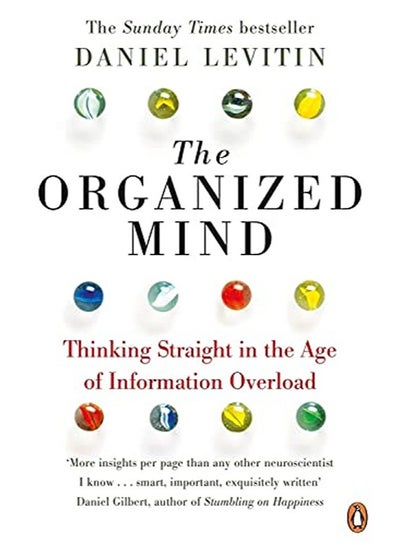 The Organized Mind: Thinking Straight in the Age of Information ...