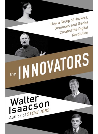 Innovators : How a Group of Inventors, Hackers, Geniuses and Geeks ...