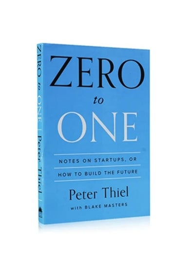 Zero To One - Notes On Startups, or How To Build The Future by Peter ...