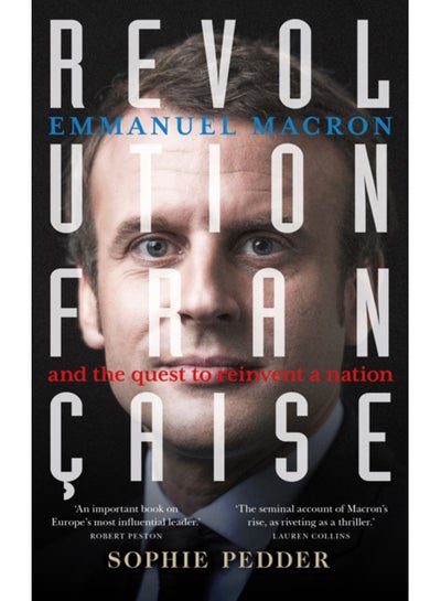 Revolution Francaise : Emmanuel Macron and the quest to reinvent a ...