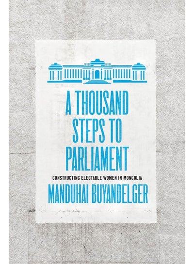 A Thousand Steps to Parliament: Constructing Electable Women in ...