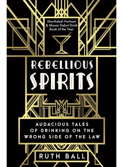 Rebellious Spirits : Audacious Tales of Drinking on the Wrong Side of ...