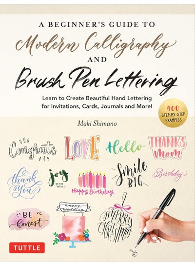 A Beginner's Guide to Modern Calligraphy & Brush Pen Lettering: Learn ...