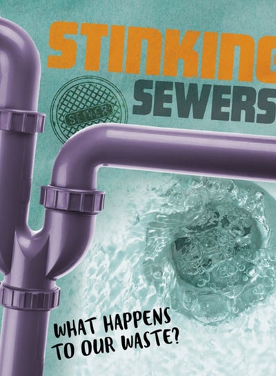 Stinking Sewers! : What happens to our waste? price in UAE | Noon UAE ...