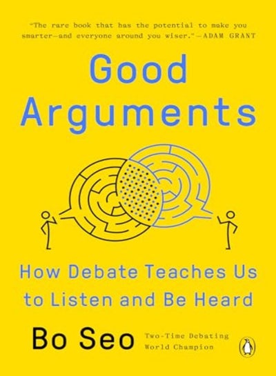 Good Arguments How Debate Teaches Us To Listen And Be Heard price in ...