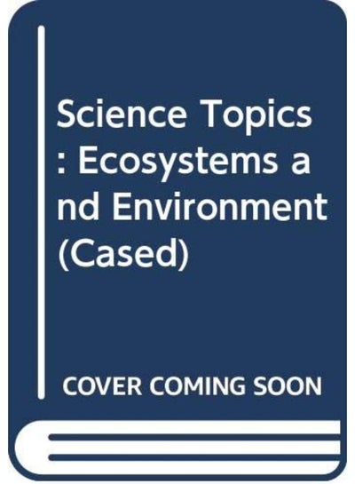 Science Topics: Ecosystems and Environment (Cased) price in UAE | Noon ...