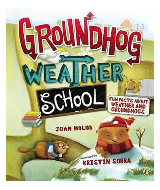 سعر Groundhog Weather School: Fun Facts About Weather And Groundhogs ...