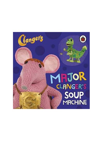 سعر Clangers: Major Clanger's Soup Machine كتاب بأوراق سميكة قوية فى ...