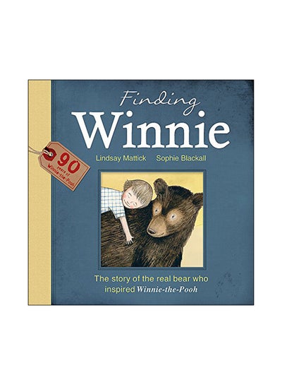 Finding Winnie: The Story of the Real Bear Who Inspired Winnie The Pooh ...