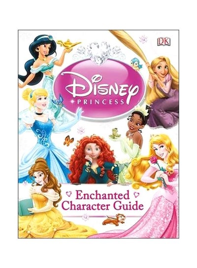 سعر Disney Princess Enchanted Character Guide Hardcover فى مصر | نون ...