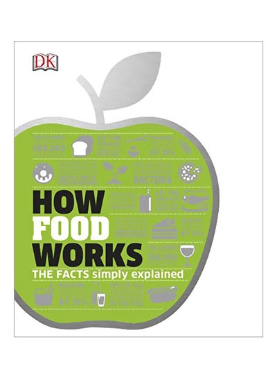 How Food Works: The Facts Visually Explained Hardcover price in Saudi ...