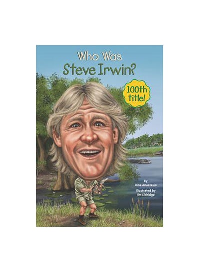 Who Was Steve Irwin? Paperback English by Dina Anastasio price in Saudi ...