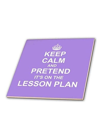 Keep Calm and Pretend Its on The Lesson Plan Ceramic Tile White/Purple ...